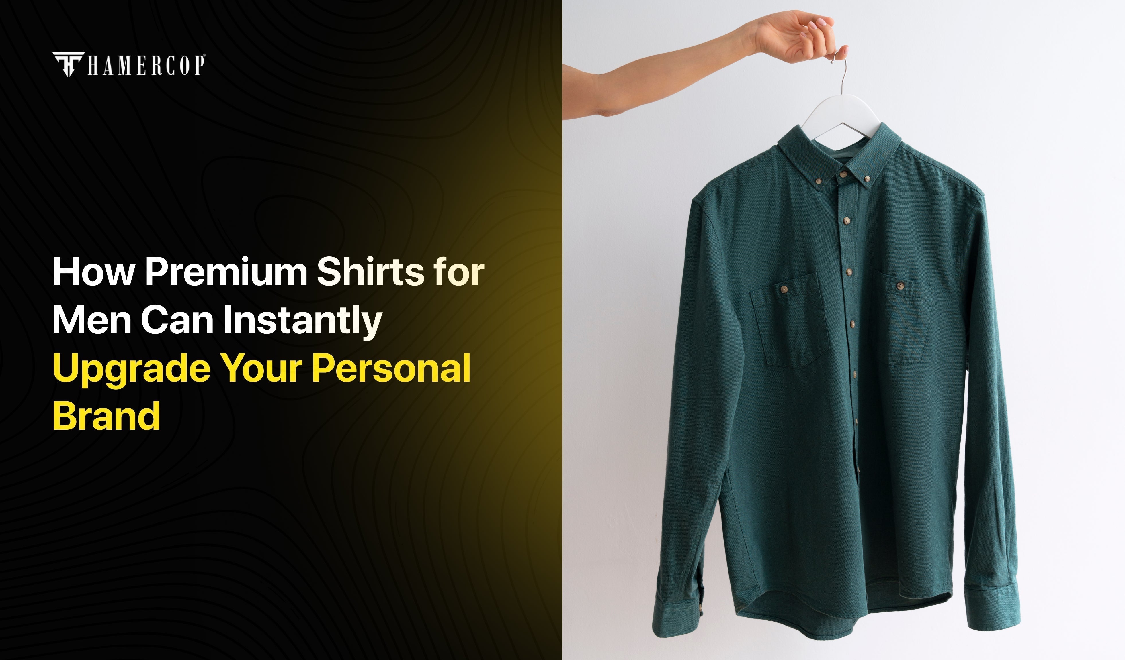 How Premium Shirts for Men Boost Your Personal Brand Fast – Hamercop